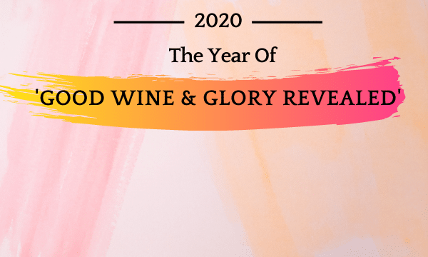 2020: The Year of 'Good Wine & Glory Revealed' - ZAMIE